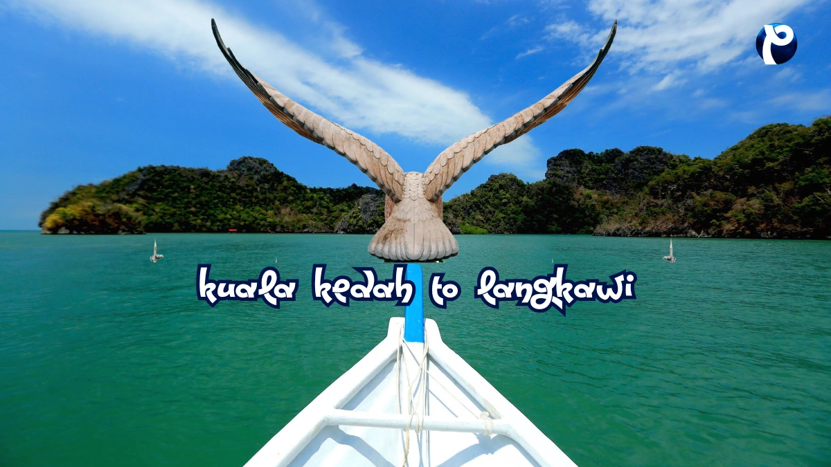 Kuala Kedah To Langkawi Ferry Timing, Schedule, Ticket Prices 2026